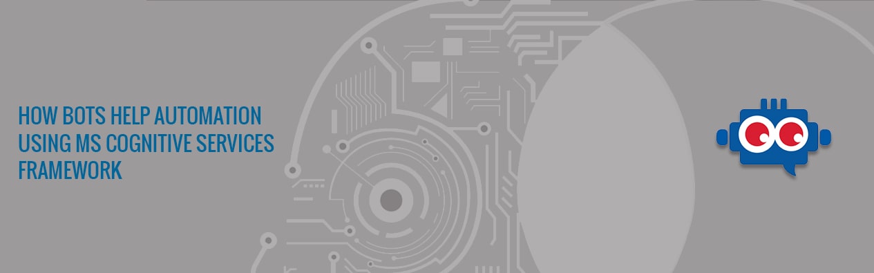 How Bots Help Automation Using Ms Cognitive Services Framework